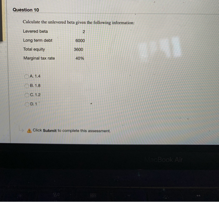 Solved Question 10 N Calculate the unlevered beta given the | Chegg.com