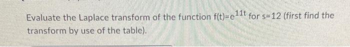Solved Evaluate the Laplace transform of the function | Chegg.com