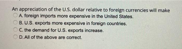 Solved An appreciation of the U.S. dollar relative to | Chegg.com
