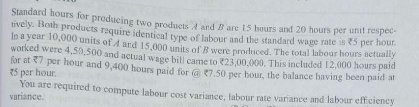 Solved Standard hours for producing two products A and B are | Chegg.com