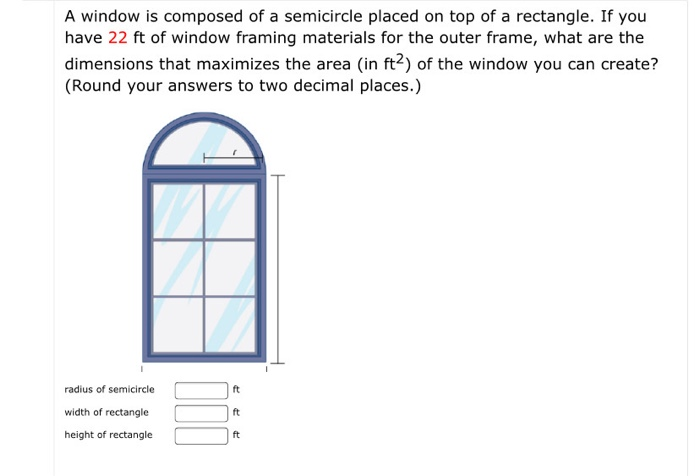 Solved A window is composed of a semicircle placed on top of | Chegg.com