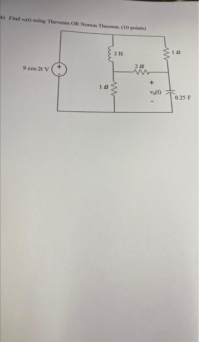 Solved 4) Find v0(t) using Thevenin OR Norton Thenno... ... | Chegg.com
