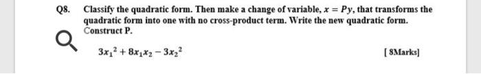 Solved 08. Classify the quadratic form. Then make a change | Chegg.com