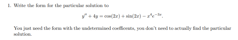 Solved Write the form for the particular solution | Chegg.com