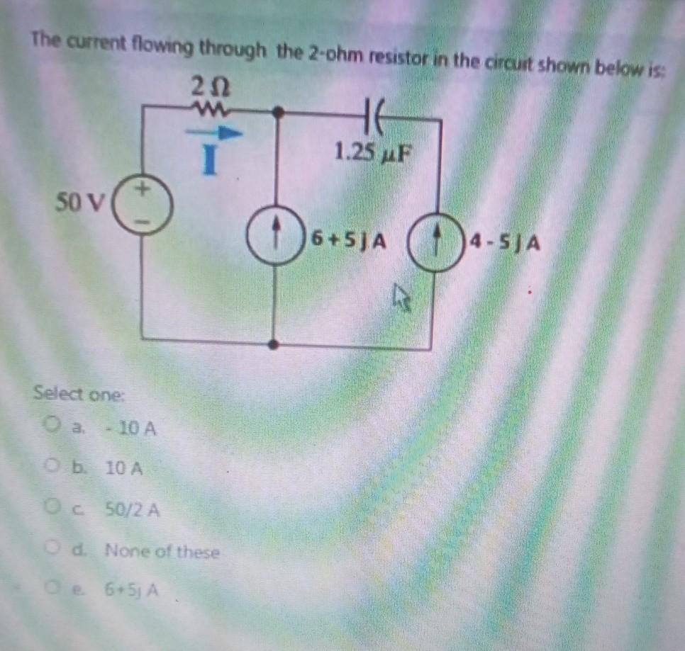 Solved The current flowing through the 2-ohm resistor in the | Chegg.com