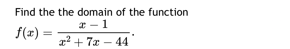 Solved Find The The Domain Of The Functionf X X 1x2 7x 44