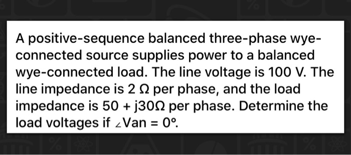 Solved A positive-sequence balanced three-phase wye- | Chegg.com