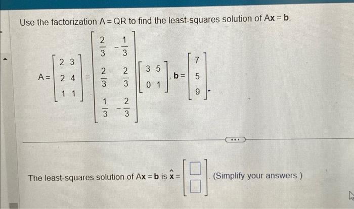Solved Use the factorization A=QR to find the least-squares | Chegg.com