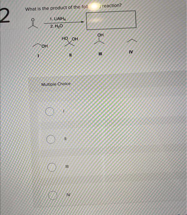 Solved j reaction? Multiple Choice II III IV | Chegg.com