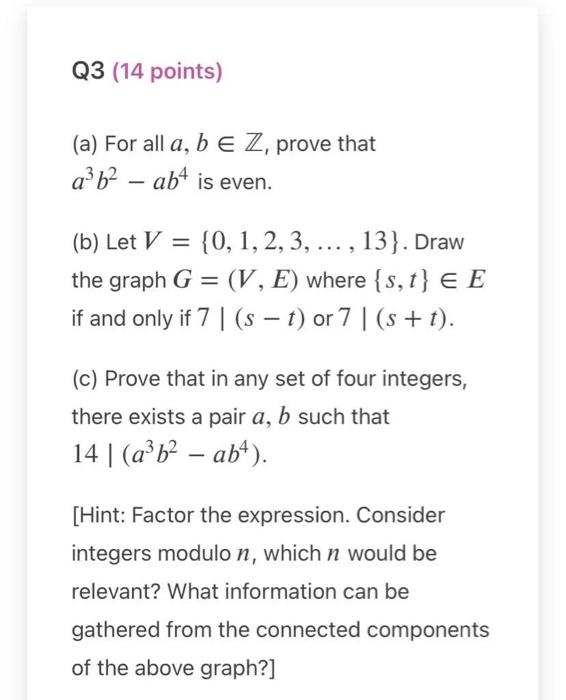 Solved Q3 (14 points) (a) For all a, b E Z, prove that a3b2 | Chegg.com