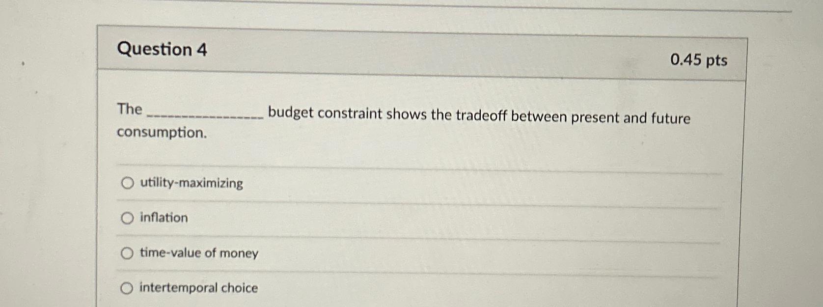 Solved Question 40.45 ﻿ptsThe budget constraint shows the | Chegg.com