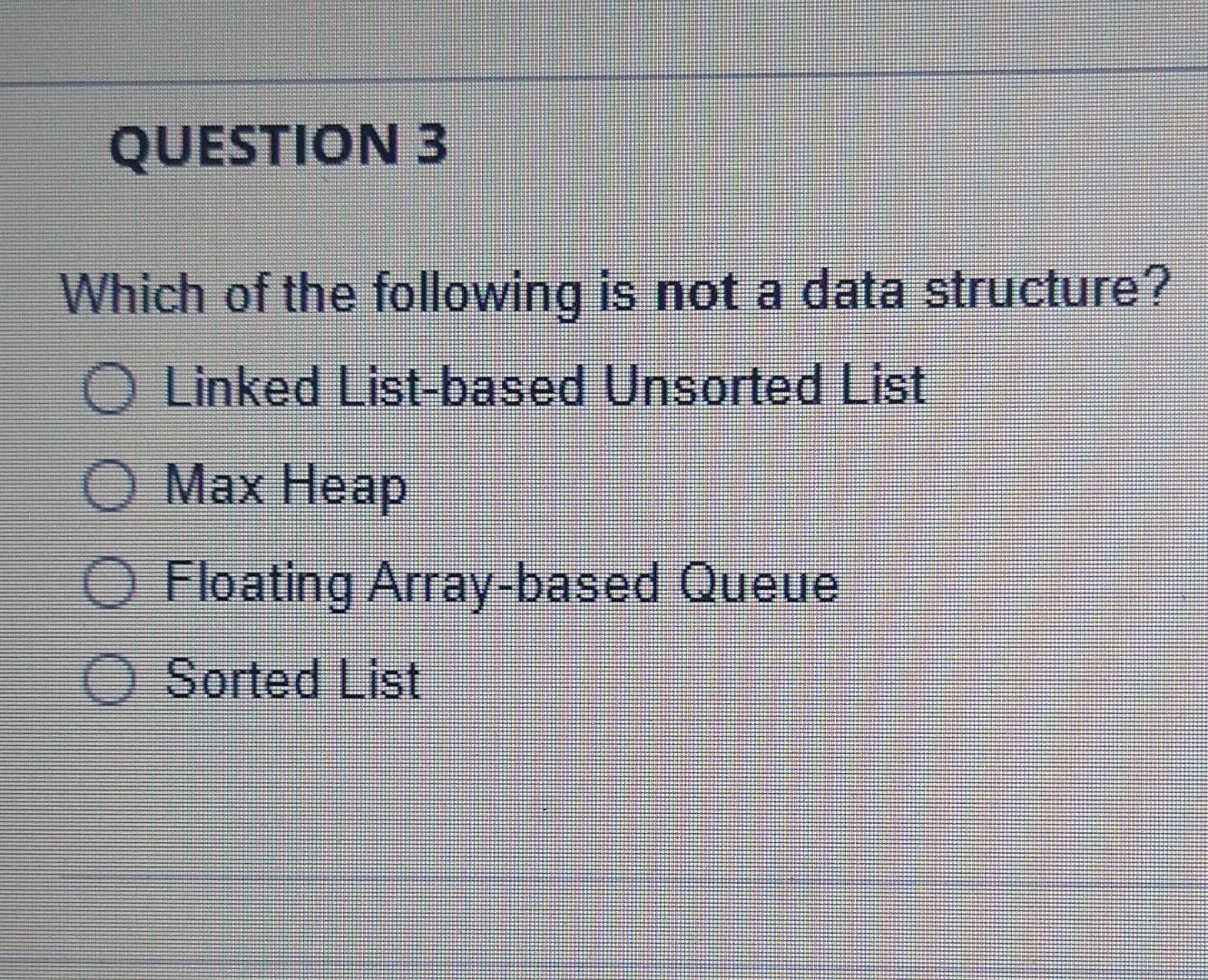 Solved QUESTION 3 Which of the following is not a data | Chegg.com