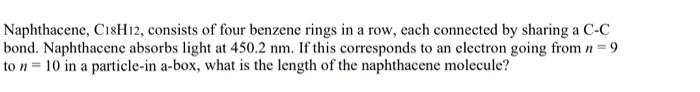 Solved Naphthacene, C18H12, consists of four benzene rings | Chegg.com