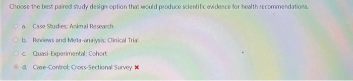 Solved Choose the best paired study design option that would | Chegg.com