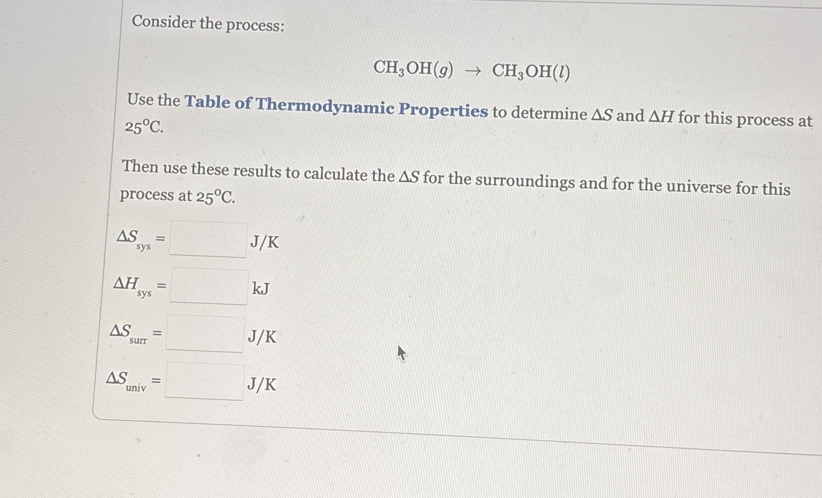 Solved Consider the process:CH3OH(g)→CH3OH(l)Use the Table | Chegg.com