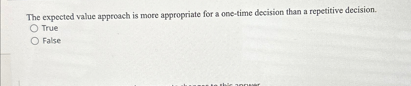 Solved The expected value approach is more appropriate for a | Chegg.com