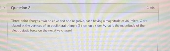 Solved Three point charges, two positive and one negative, | Chegg.com