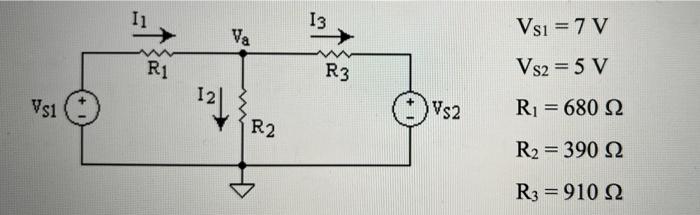 Solved 13 Va Vsı = 7 V R1 R3 Vs2 = 5 V Vsi 124 Vs2 R = 680 Ω | Chegg.com