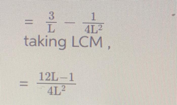 Solved = L3−4 L21 taking LCM =4 L212 L−1 | Chegg.com