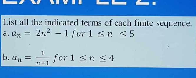 Solved List all the indicated terms of each finite sequence. | Chegg.com