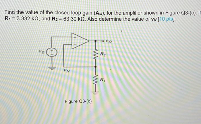 Solved Find the value of the closed loop gain (Acl), for the | Chegg.com