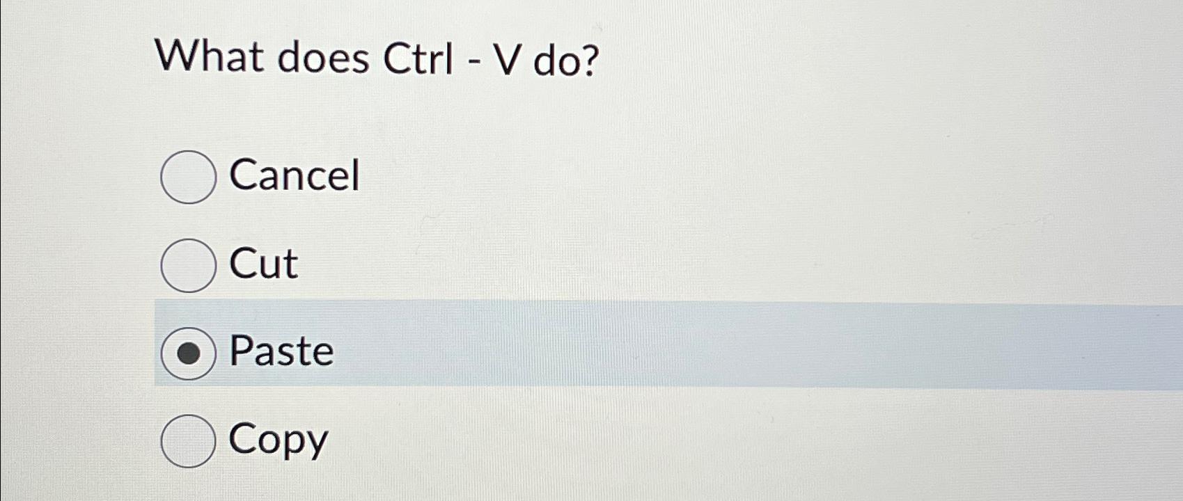 Solved What does Ctrl - ﻿V do?CancelCutPasteCopy | Chegg.com