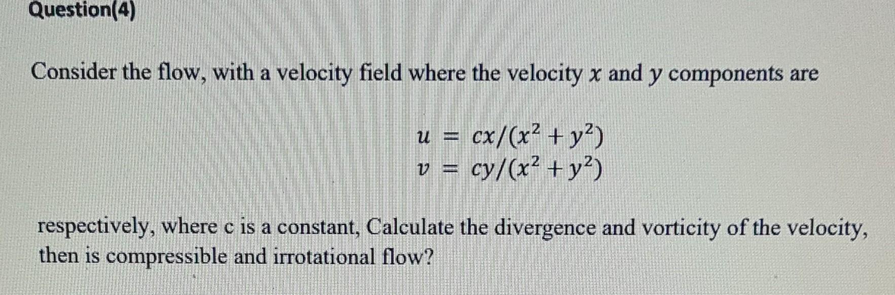 Solved Consider the flow, with a velocity field where the | Chegg.com
