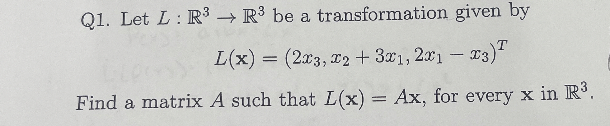 Solved Q1. ﻿Let L:R3→R3 ﻿be a transformation given | Chegg.com