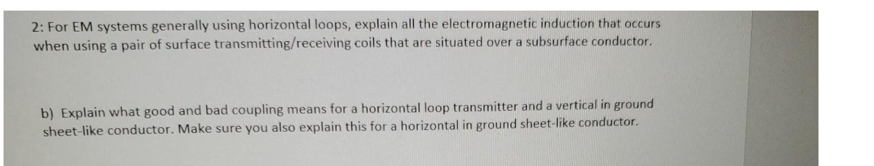 Solved 2: For EM systems generally using horizontal loops, | Chegg.com