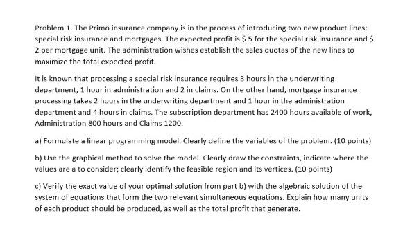 Solved Problem 1. The Primo insurance company is in the | Chegg.com