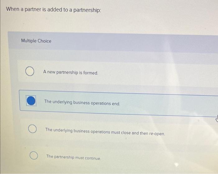 Solved When a partner is added to a partnership: Multiple | Chegg.com