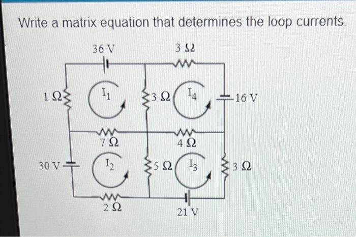 Solved Write a matrix equation that determines the loop | Chegg.com