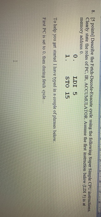 Solved 8. [5 points] Describe the Fetch-Decode-Execute cycle | Chegg.com