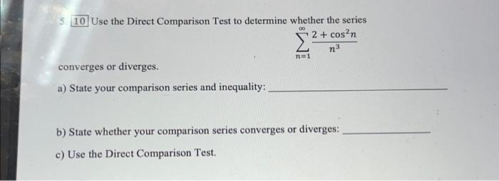 Solved 5. 10 Use the Direct Comparison Test to determine | Chegg.com