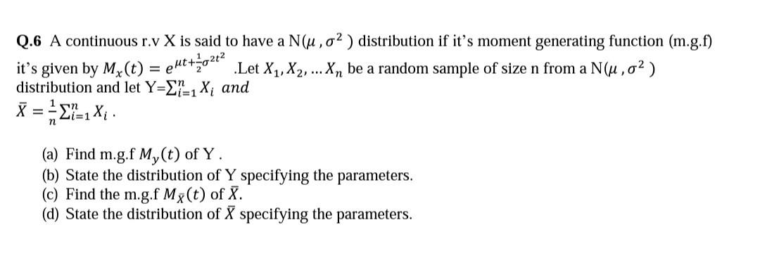 Solved Q.6 A continuous r.v X is said to have a N(μ,σ2) | Chegg.com