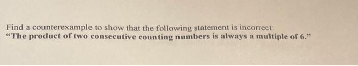 Solved Find a counterexample to show that the following | Chegg.com