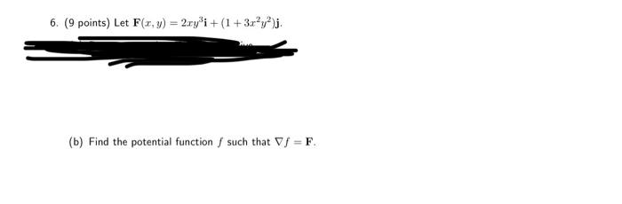 Solved ( 9 points) Let F(x,y)=2xy3i+(1+3x2y2)j. (b) Find the | Chegg.com