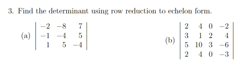 Solved Find the determinant using row reduction to echelon | Chegg.com
