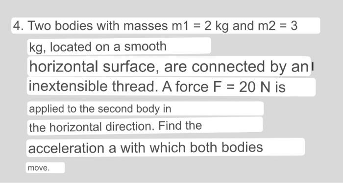 Solved 4. Two bodies with masses m1 = 2 kg and m2 = 3 kg, | Chegg.com