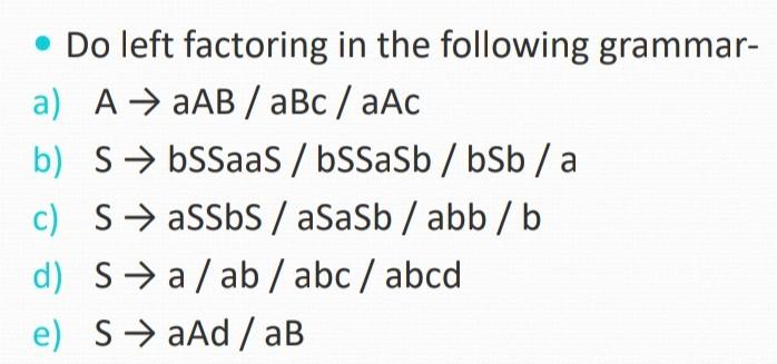 Solved Do left factoring in the following grammar- a) | Chegg.com