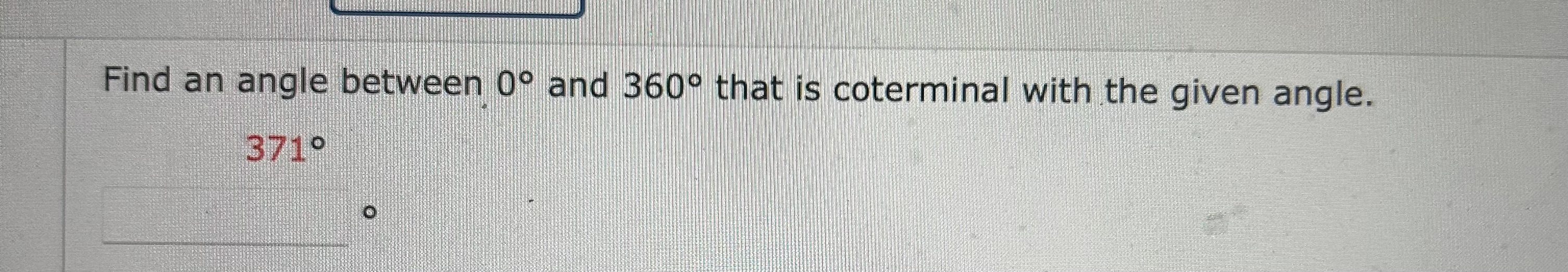 Solved Find an angle between 0° ﻿and 360° ﻿that is | Chegg.com