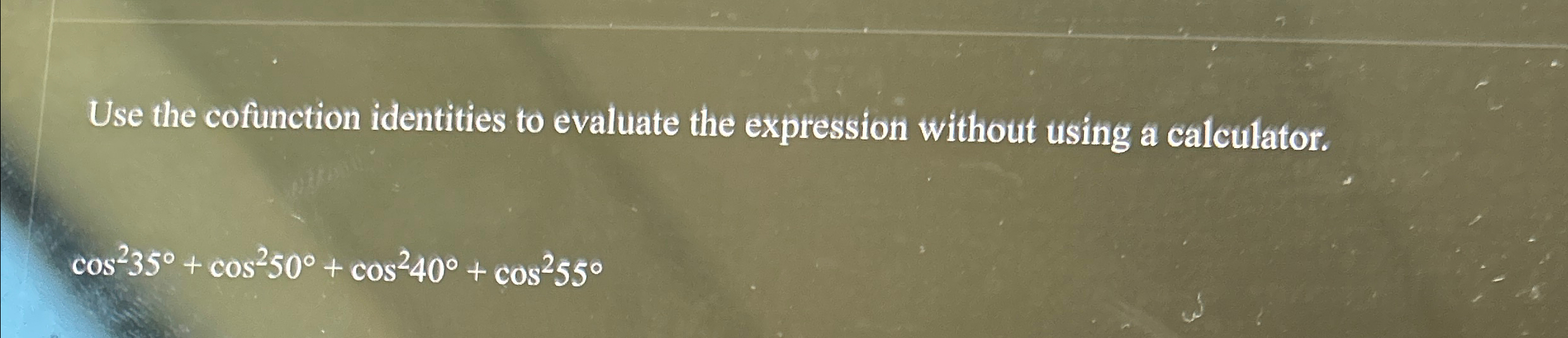 Solved Use the cofunction identities to evaluate the | Chegg.com