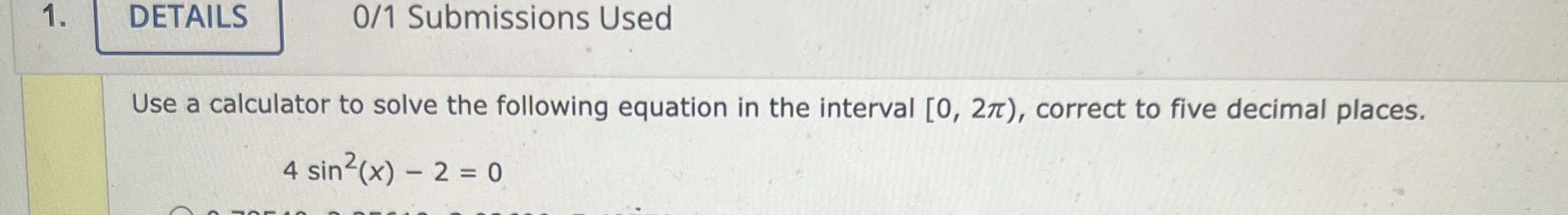 Solved 0/1 ﻿Submissions UsedUse a calculator to solve the | Chegg.com