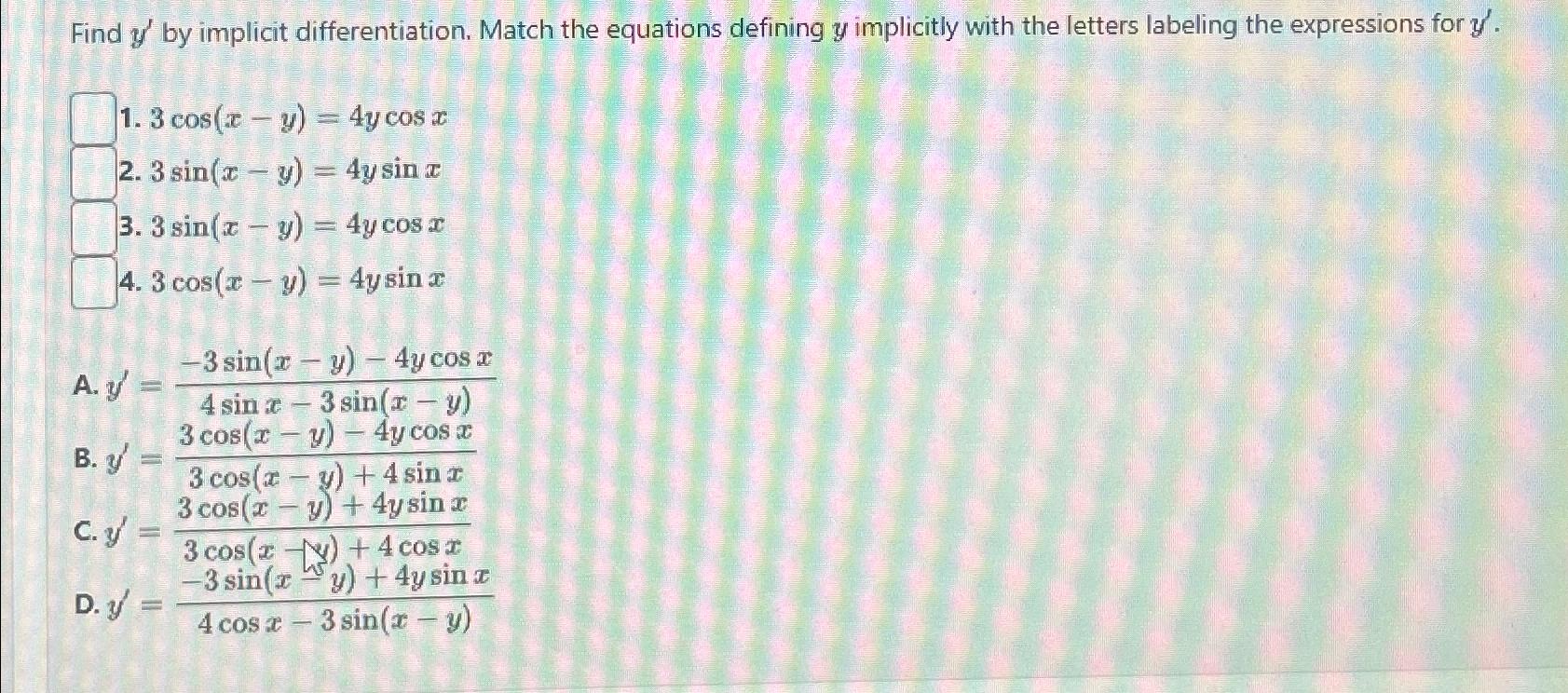 Solved Find y' ﻿by implicit differentiation. Match the | Chegg.com
