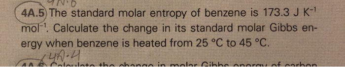 Solved NO 4A.5) The standard molar entropy of benzene is | Chegg.com