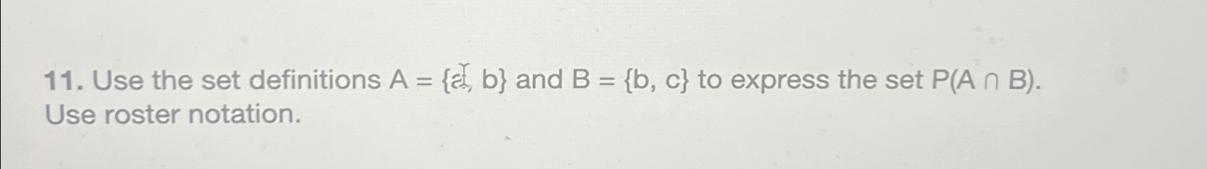 Solved Use the set definitions A={tilde(x),b} ﻿and B={b,c} | Chegg.com