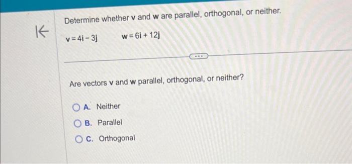 Solved Determine whether v and w are parallel, orthogonal, | Chegg.com