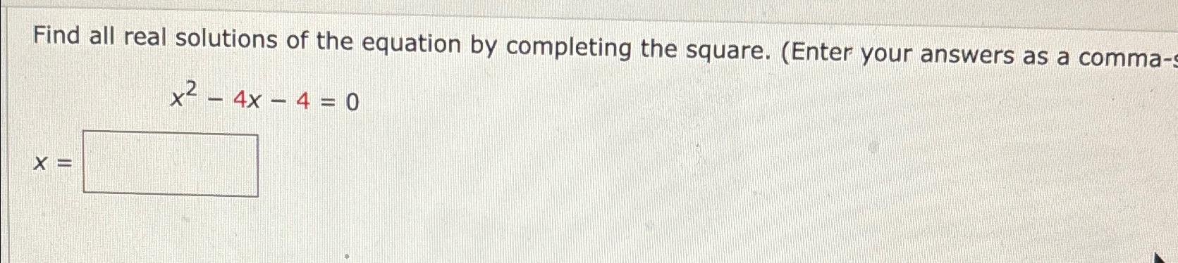 Solved Find all real solutions of the equation by completing | Chegg.com