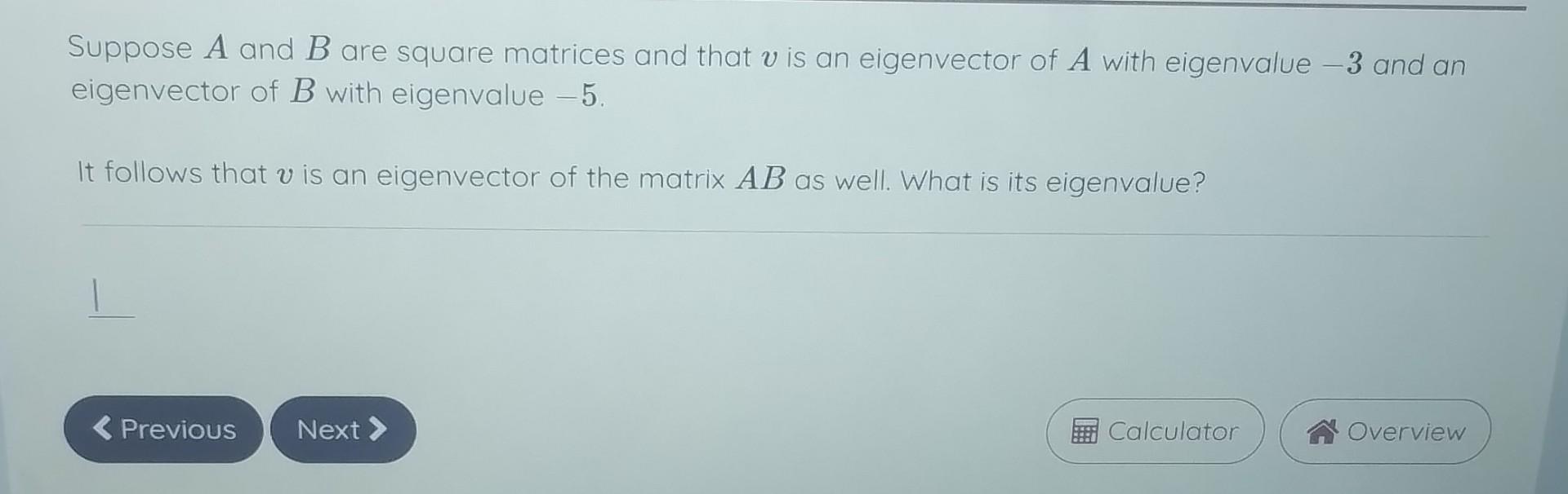 Solved Suppose A and B are square matrices and that v is an | Chegg.com
