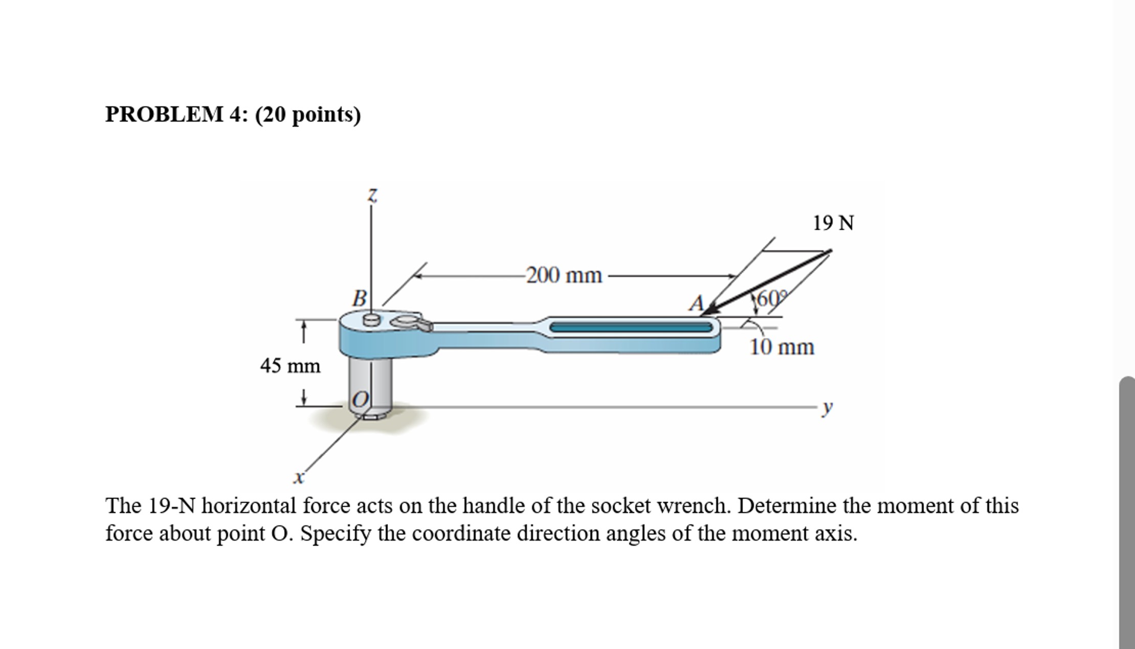 Solved PROBLEM 4: (20 ﻿points)The 19-N horizontal force acts | Chegg.com